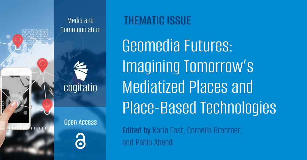 Geomedia Futures: Imagining Tomorrow’s Mediatized Places and Place-Based Technologies | Thematic ...
