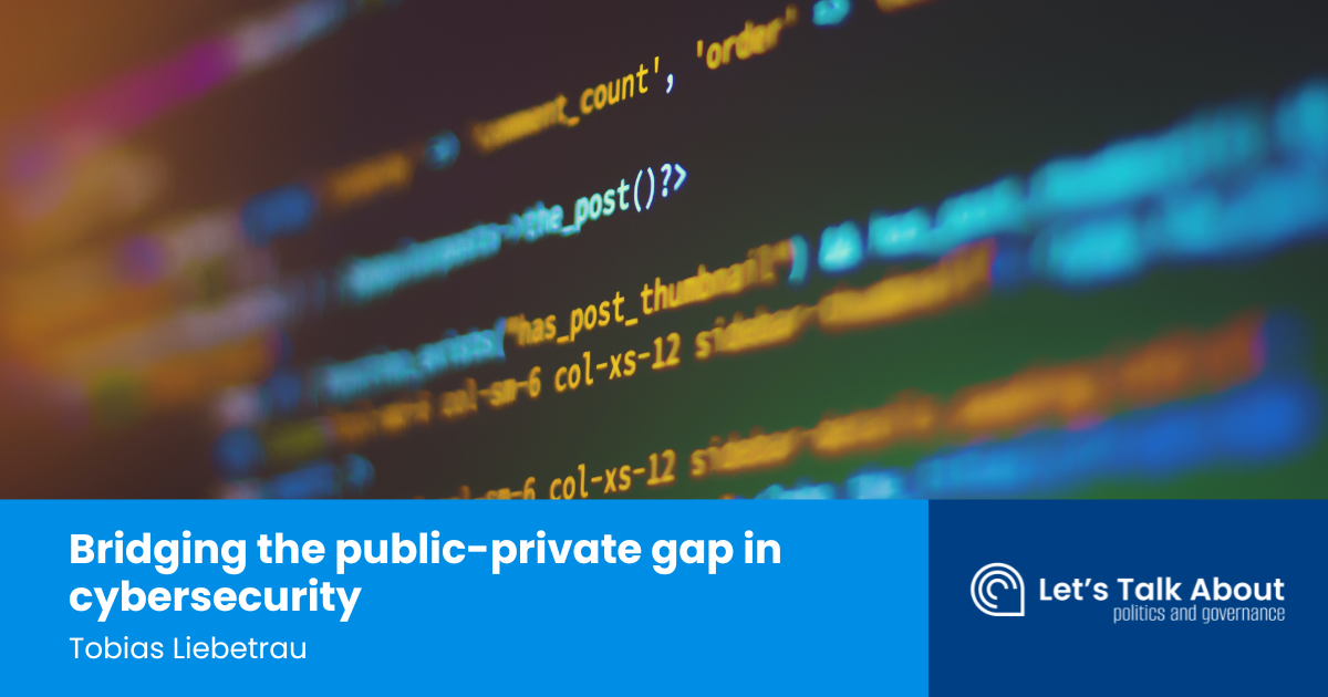 Bridging the public-private gap in cybersecurity | Let's Talk About ...
