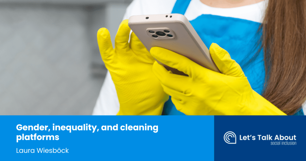 Gender, inequality, and cleaning platforms | Let's Talk About Social ...