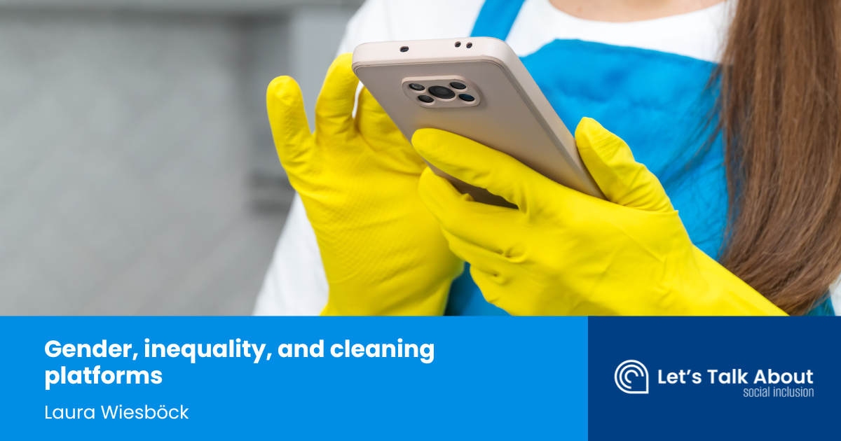 Gender, inequality, and cleaning platforms | Let's Talk About Social ...