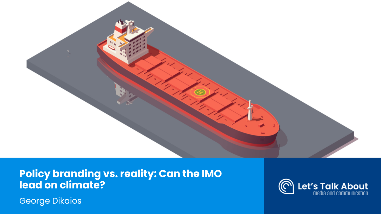 Policy branding vs. reality: Can the IMO lead on climate? | Let's Talk ...